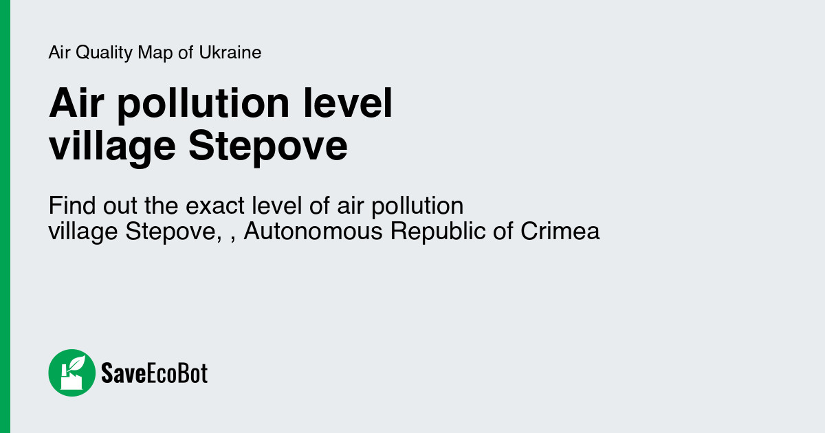 Air quality in the village Stepove, Autonomous Republic of Crimea ...